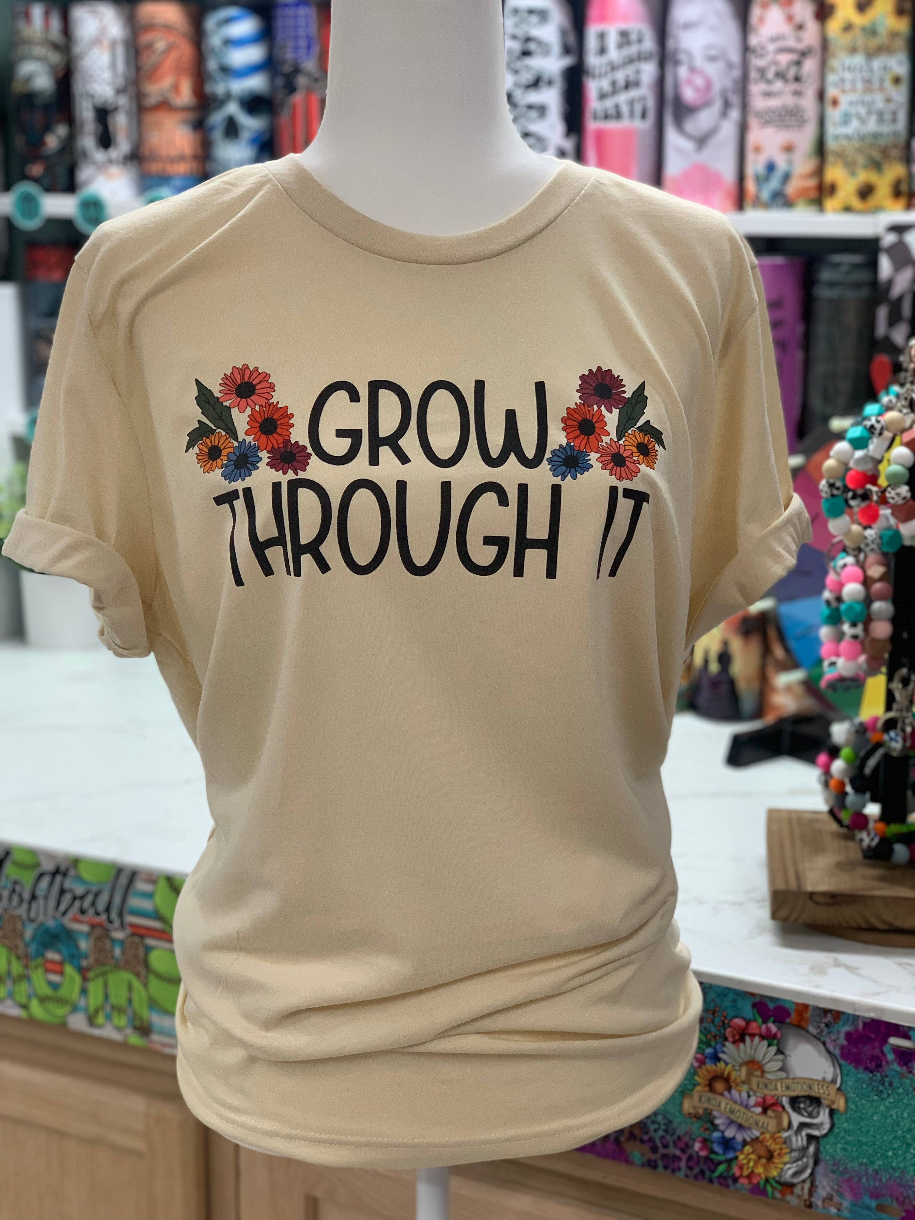 Grow Through It – Lande Custom Designs
